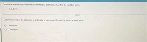 Solved Determine Whether The Sequence Is Anthmetic Or Chegg