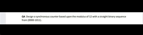 Solved Q4 Design A Synchronous Counter Based Upon The