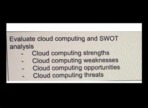Solved Evaluate Cloud Computing And SWOT Analysis Cloud Chegg