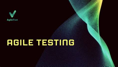 What Is Agile Testing Agiletest