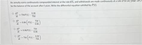 Solved An Annuity Earns Continuously Compounded Interest At