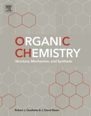 Organic Chemistry Structure Mechanism And Synthesis By Robert J Ouellette J David Rawn