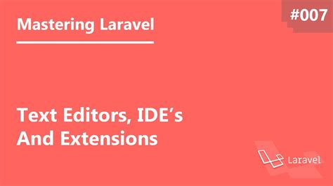 Mastering Laravel In Arabic 007 Editors Ides And Extensions