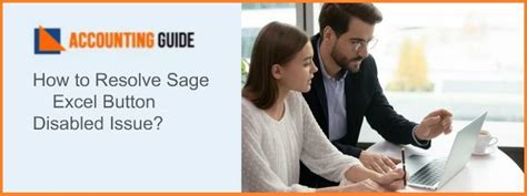 How To Resolve Sage Excel Button Disabled Issue Button Disabled