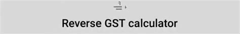 Reverse GST Calculator