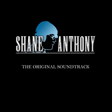 The Shane Anthony Ost Shane Anthony
