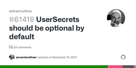 Usersecrets Should Be Optional By Default · Issue 61418 · Dotnet