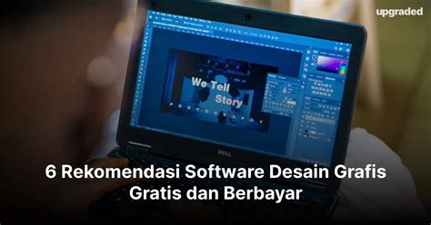 6 Rekomendasi Software Desain Grafis Gratis Dan Berbayar