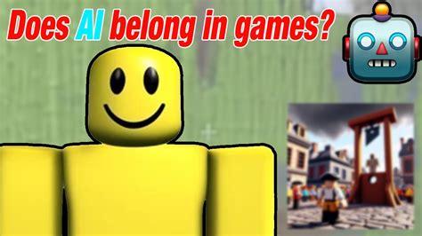 Does Ai Belong In Games Roblox Specifically Youtube