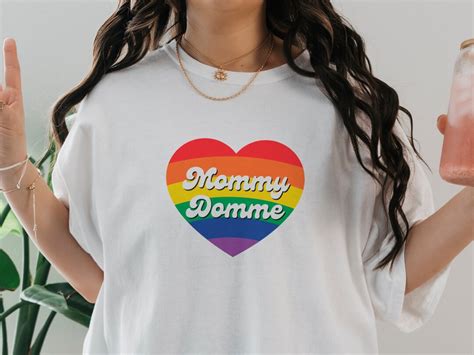 Mommy Domme Pride Tee Shirt Lgbtq Bdsm T Shirt For Mommy Dom Mdlg