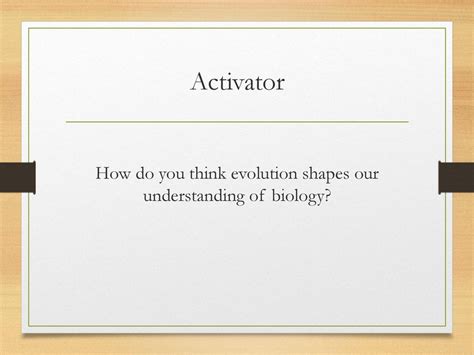 How do you think evolution shapes our understanding of biology? - ppt download
