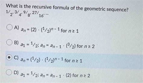 Solved What Is The Recursive Formula Of The Geometric Sequence
