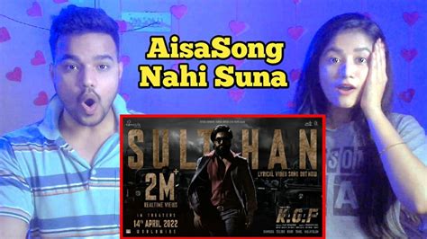 Sulthan Lyrical Hindi Kgf Chapter 2 Reaction Rocking Star Yash