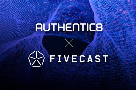 Secure Osint Authentic8 Fivecast Authentic8