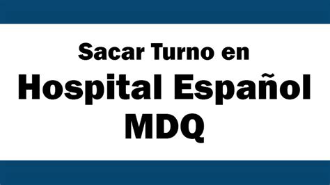 Hospital Español De Mar Del Plata Turnos Online 🎖️ 2024