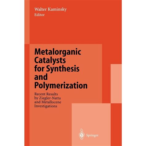 Metalorganic Catalysts For Synthesis And Polymerization No Shoptime