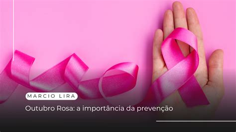 Outubro Rosa A Importância Da Prevenção
