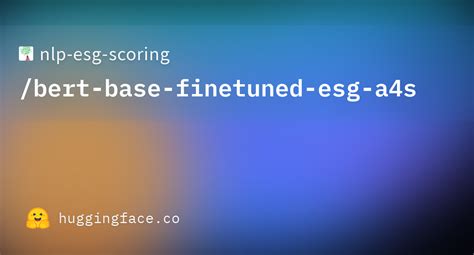Nlp Esg Scoringbert Base Finetuned Esg A4s · Hugging Face