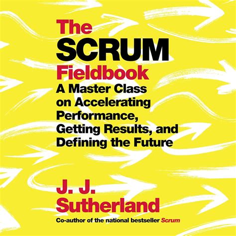 Amazon Co Jp The Scrum Fieldbook A Master Class On Accelerating