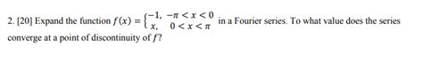 Solved 2 20 Expand The Function F X Chegg Com