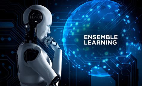 Ensemble Learning Methods The Complete Guide
