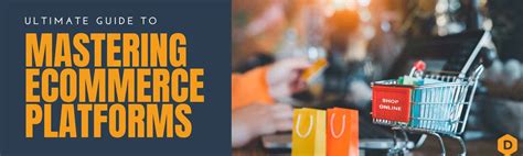 Mastering Ecommerce Platforms Your Blueprint To Digital Success DigitalSMB