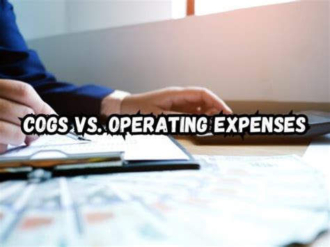 COGS Vs Operating Expenses Easy To Understand Comparison