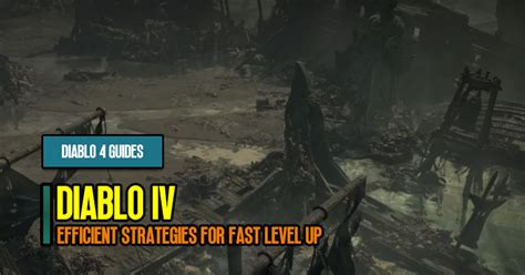 Diablo 4 Leveling Guide Efficient Strategies For Fast Level Up