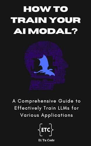 How To Train Your AI Model A Comprehensive Guide To Effectively