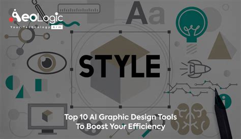 Top 10 Ai Graphic Design Tools To Boost Your Efficiency Aeologic Blog
