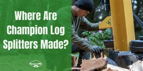 Where Are Champion Log Splitters Made Backyard Mike