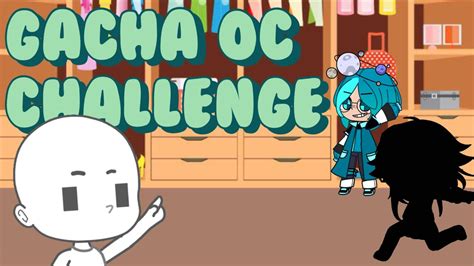 Gacha OC Challenge With No Topic XD YouTube