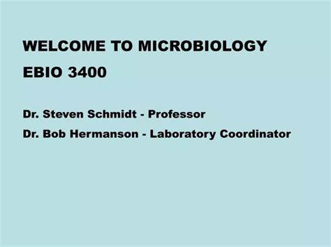 Ppt Welcome To Microbiology Ebio 3400 Dr Steven Schmidt Professor