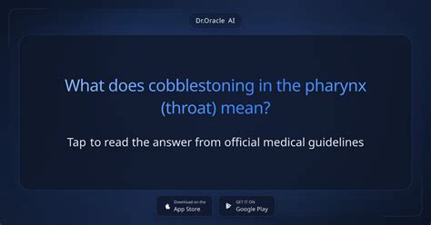 What Does Cobblestoning In The Pharynx Throat Mean