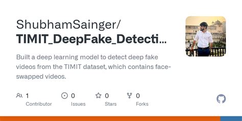 Github Shubhamsaingertimitdeepfakedetection Built A Deep Learning Model To Detect Deep
