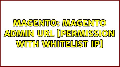 Magento Magento Admin Permission With Whitelist IP YouTube
