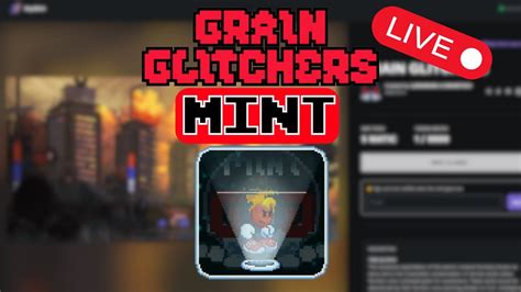 GRAIN GLITCHERS MINT DE LA COMUNIDAD YouTube