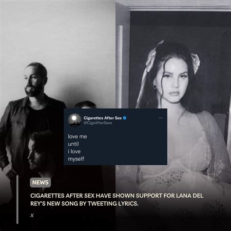 Lana Del Rey Updates On Twitter Cigarettes After Sex Have Shown Their Support For Lana Del
