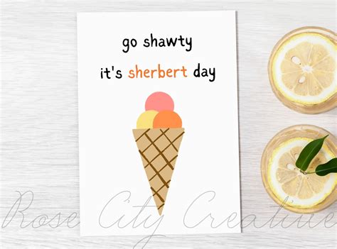 Printable Birthday Card Go Shawty Its Sherbert Day Funny Birthday