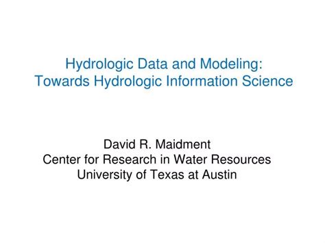 Ppt Hydrologic Data And Modeling Towards Hydrologic Information Science Powerpoint