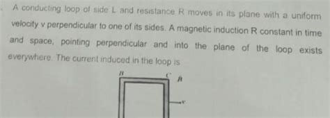 Answered A Conducting Loop Of Side L And Resistance R Moves In Its