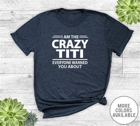 I Am The Crazy Titi Everyone Warned You About Unisex T Shirt Titi