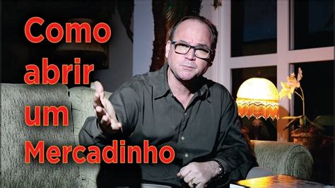 Como Abrir Um Mercadinho De Sucesso Pouco Dinheiro YouTube