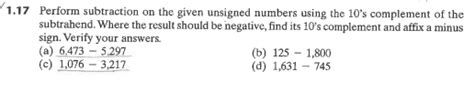 Solved 17 Perform Subtraction On The Given Unsigned Numbers