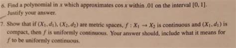 Solved 1 ﻿find A Polynomial In X ﻿which Approximates Cosx