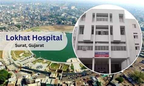 Lokhat Hospital In Surat A Comprehensive Overview My Hospital Listing