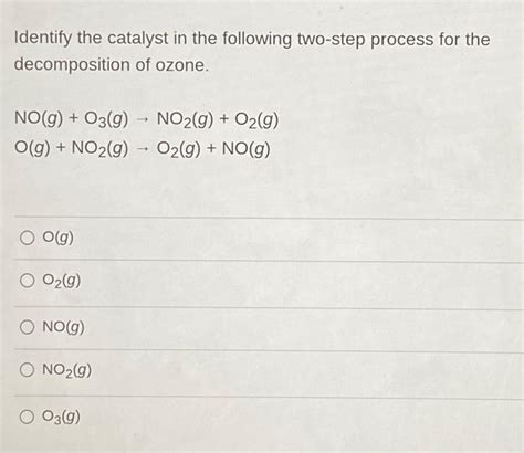 Solved Identify The Catalyst In The Following Two Step Chegg
