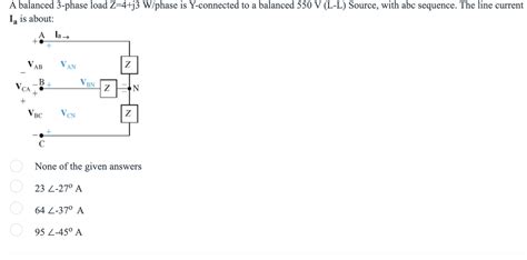 Solved A Balanced 3 Phase Load Z4j3 W Phase Is