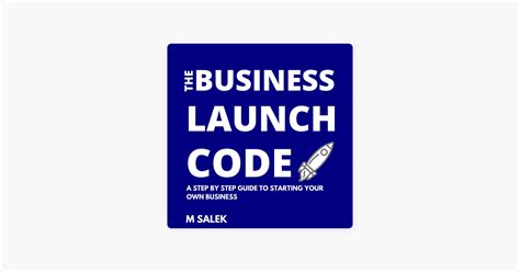‎the Business Launch Code A Step By Step Guide To Starting Your Own