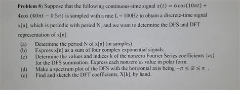Solved Problem Suppose That The Following Continuous Time Chegg Com